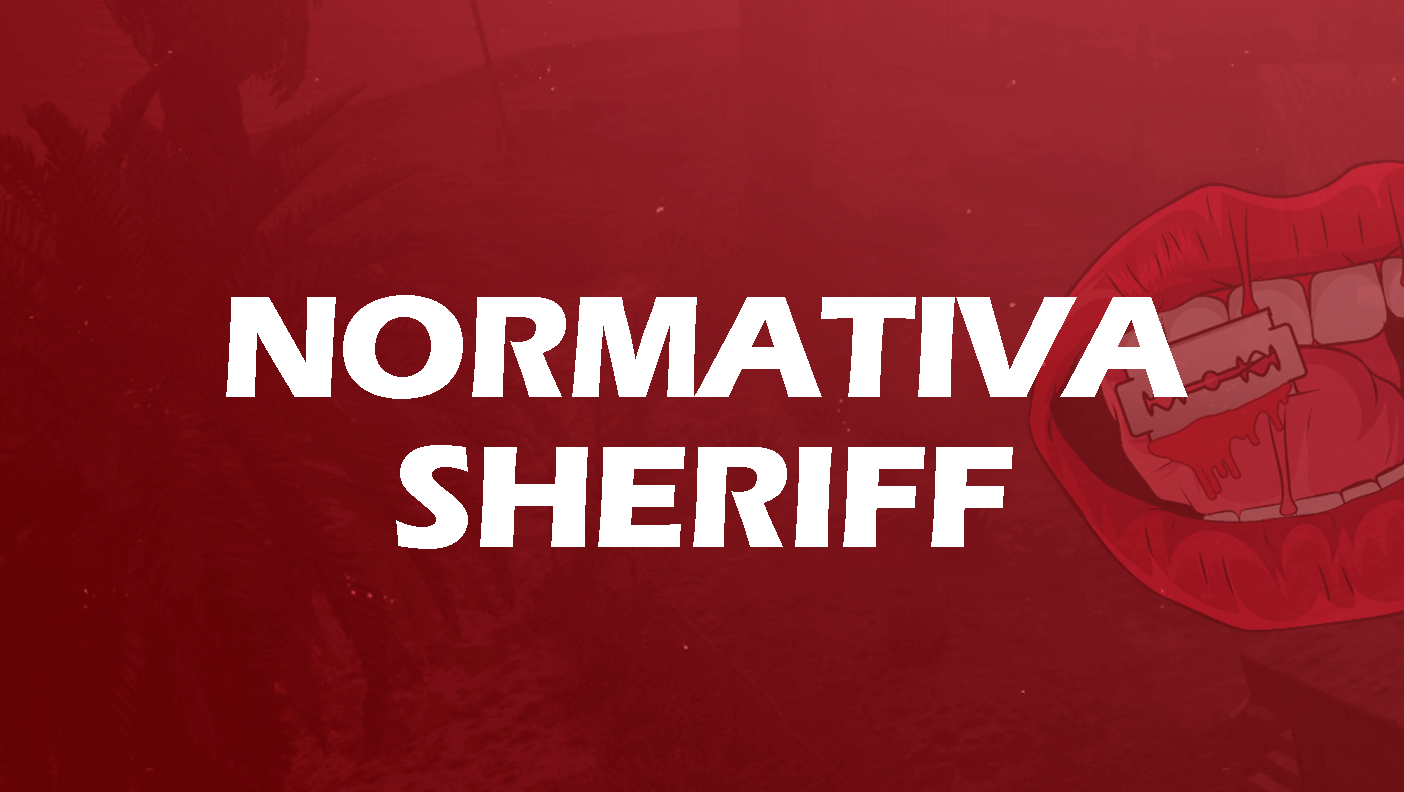 🚔 Normativa de Sheriff: Reglas y Responsabilidades
